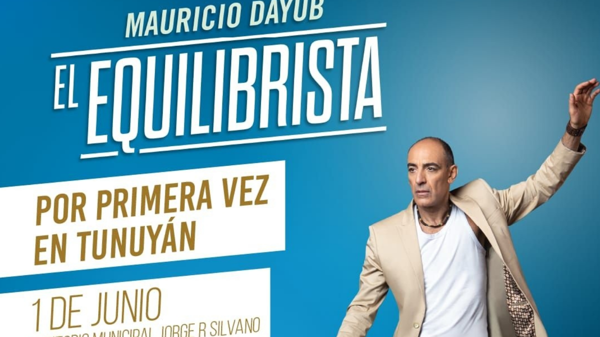 Mauricio Dayub celebra en Tunuyán la función 800 de El Equilibrista: “El mundo es de quienes se ...